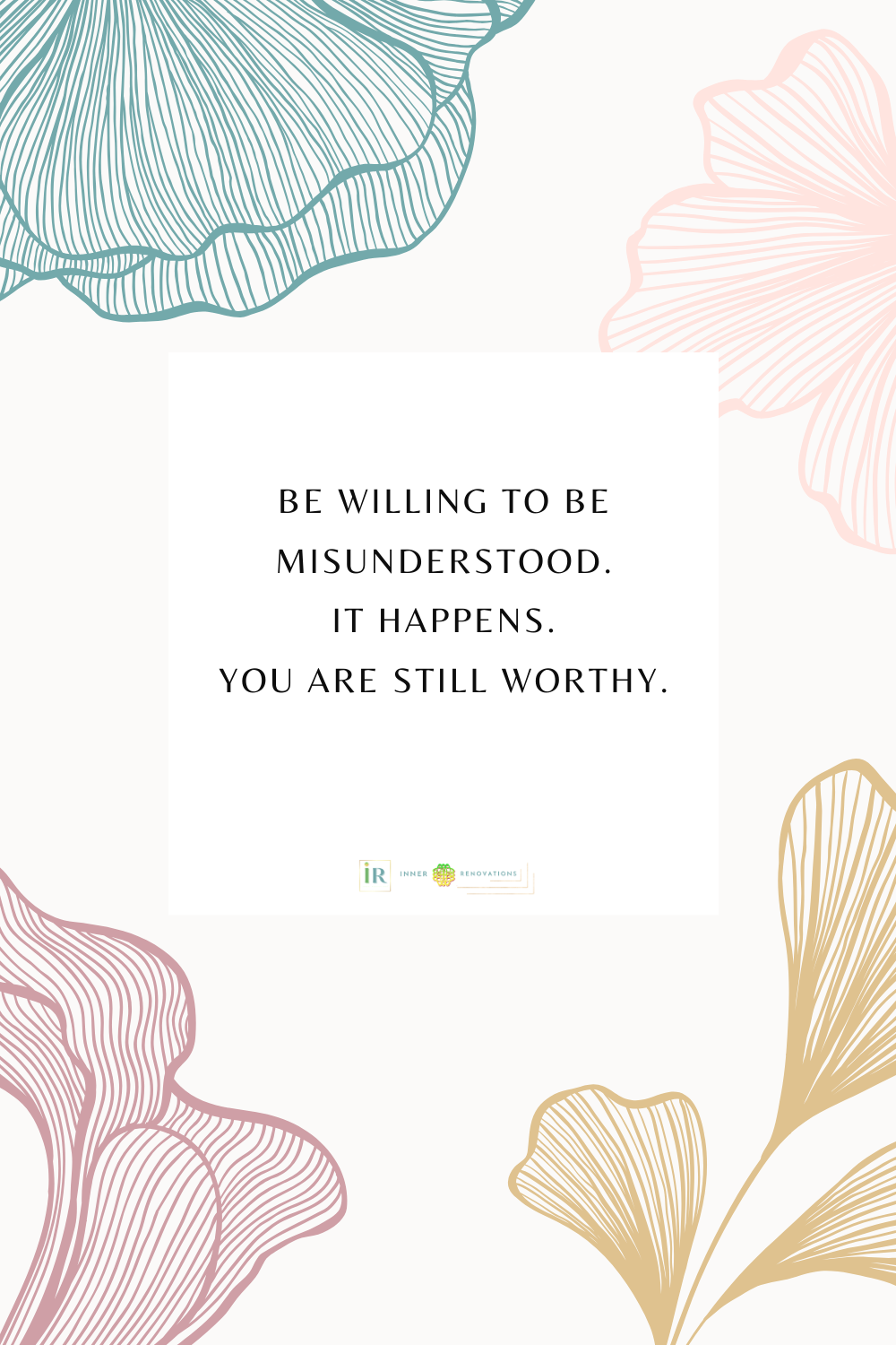 Be Authentic, even when misunderstood. – Inner Renovations Toolbox